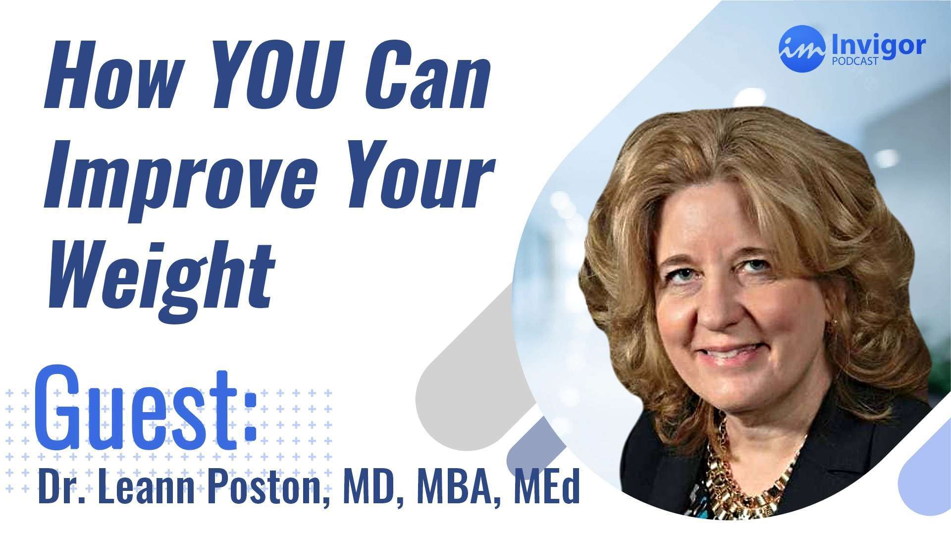 Secrets to Losing Weight From Dr. Leann Poston MD, MBA, MEd | Invigor ...