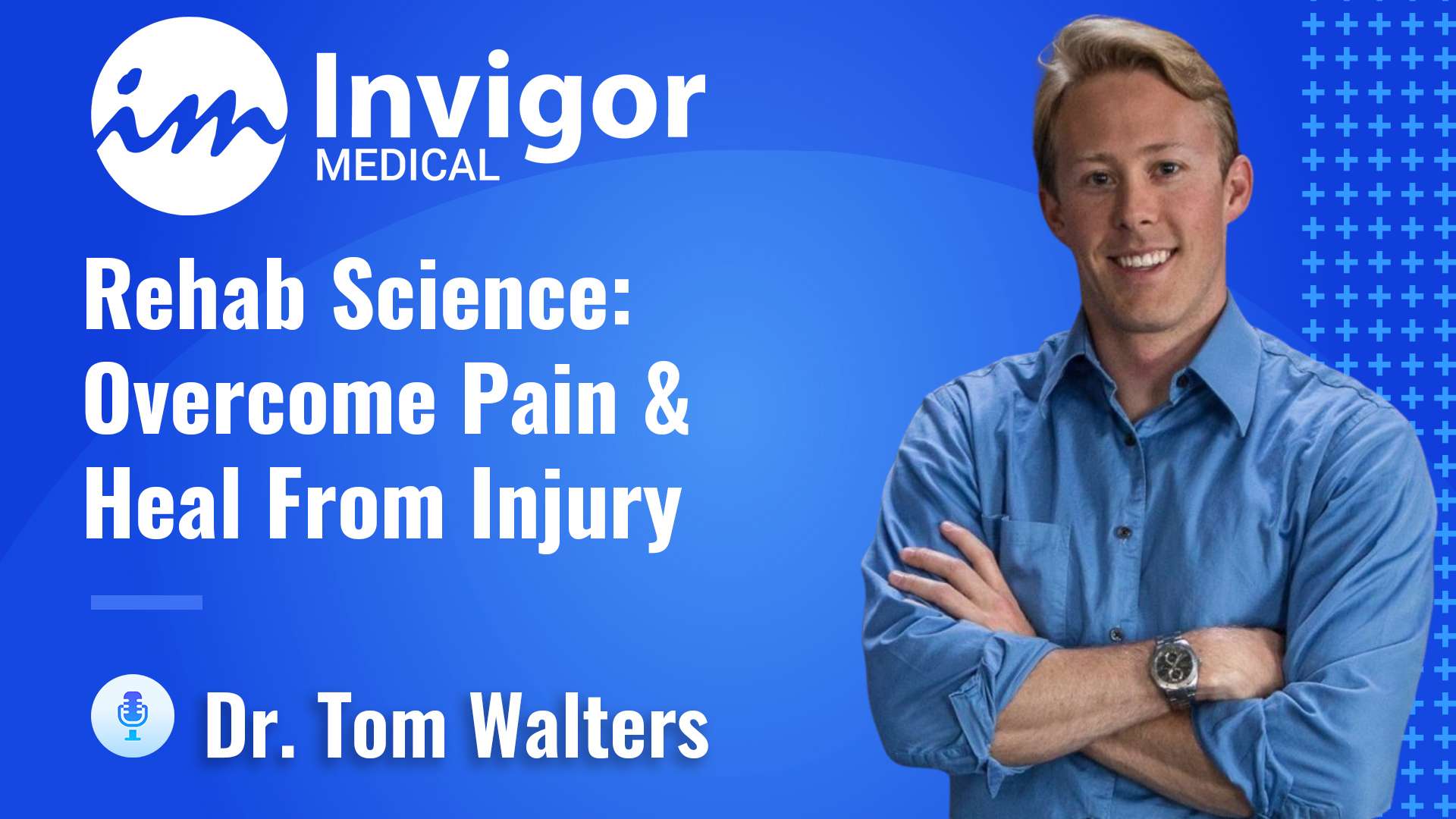 Rehab Science: Overcome Pain and Heal From Injury | Dr. Tom Walters ...