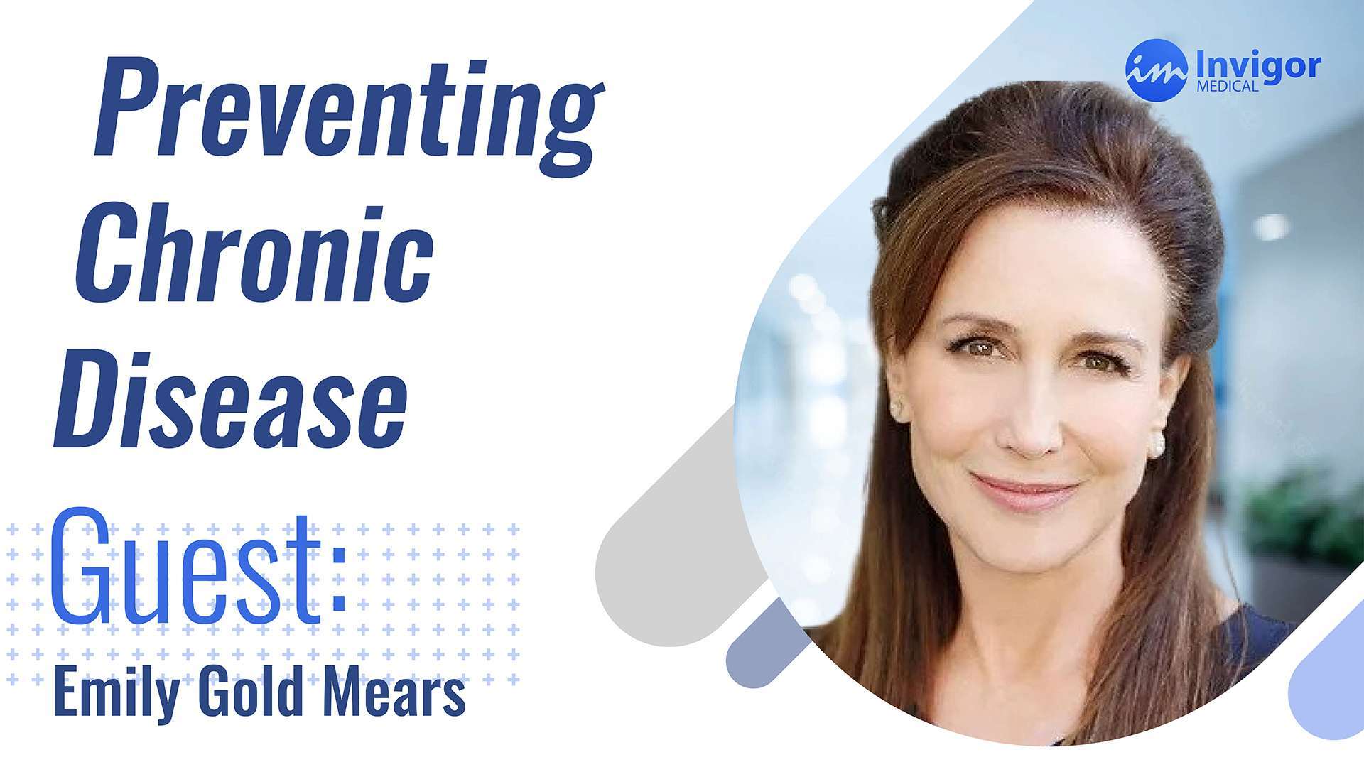 Preventing Chronic Disease with Emily Gold Mears | Podcast | Invigor ...