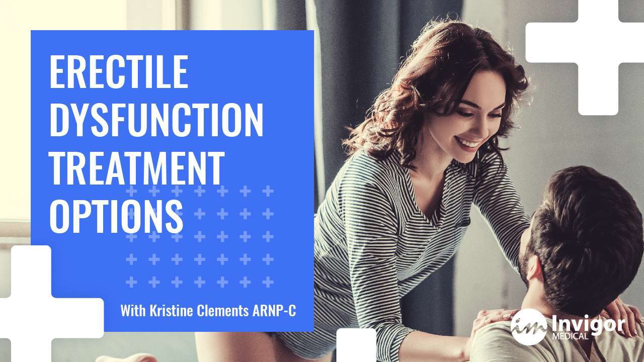 Erectile Dysfunction: The Best Treatments for ED | Podcast | Invigor ...